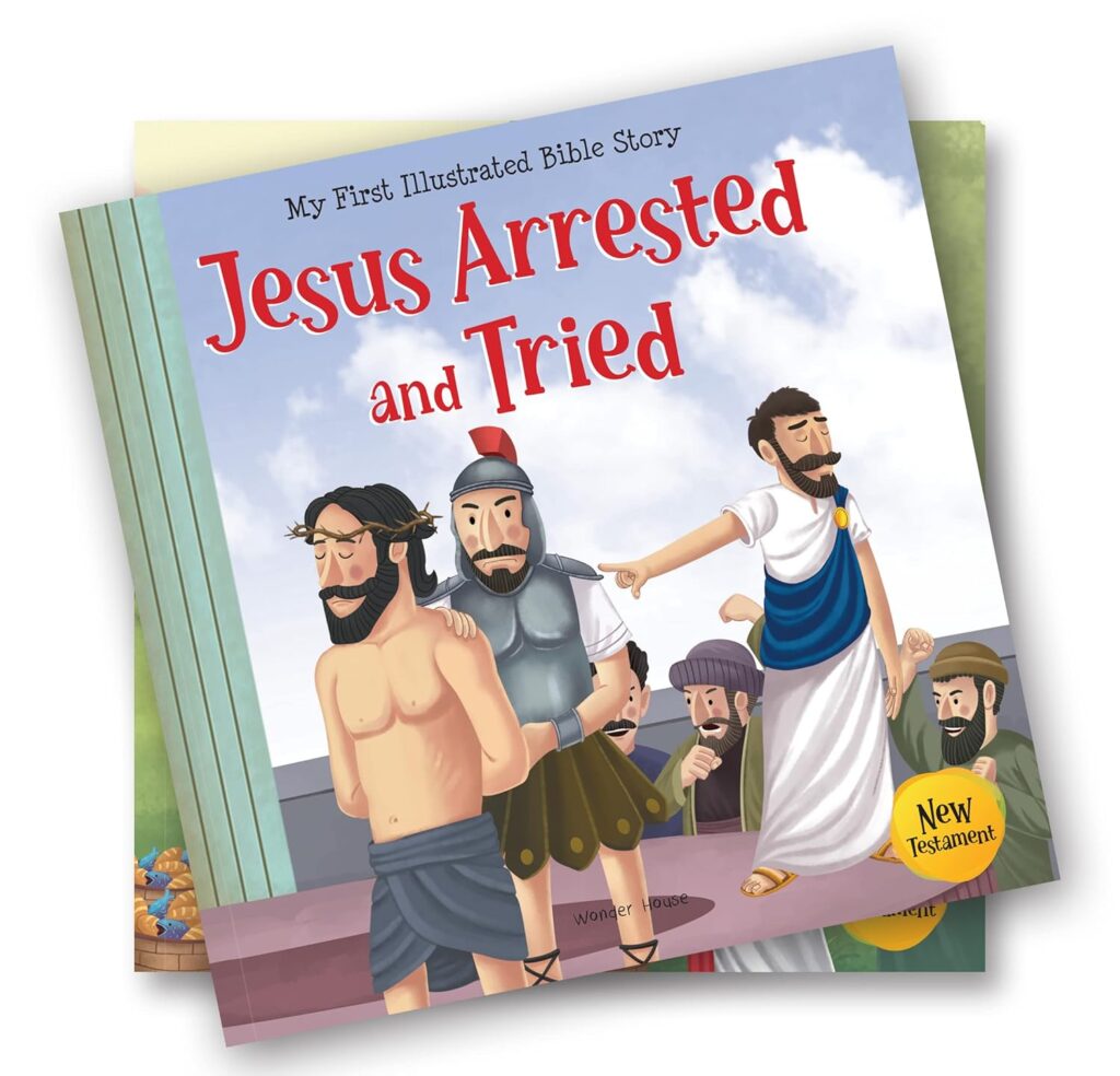 My First Illustrated Bible Story: Jesus Arrested and Tried – 8Letters ...